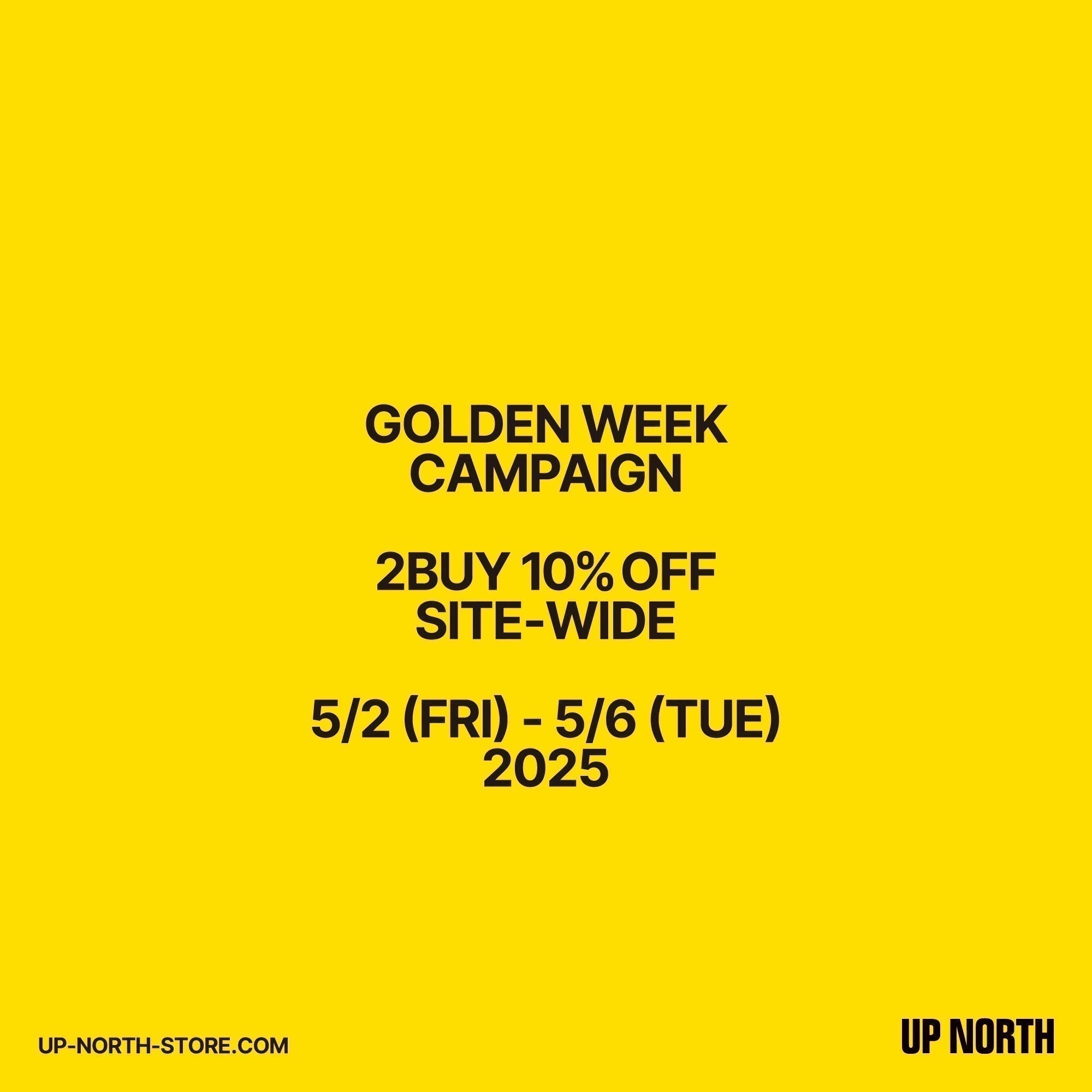 【2BUY 10%OFF】Golden Weekキャンペーン開催のお知らせ – UP NORTH
